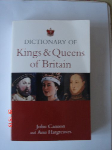 Dictionary of Kings & Queens of Britain by John Cannon | Goodreads