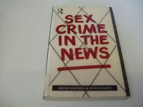 Sex Crime in the News by Keith Soothill | Goodreads