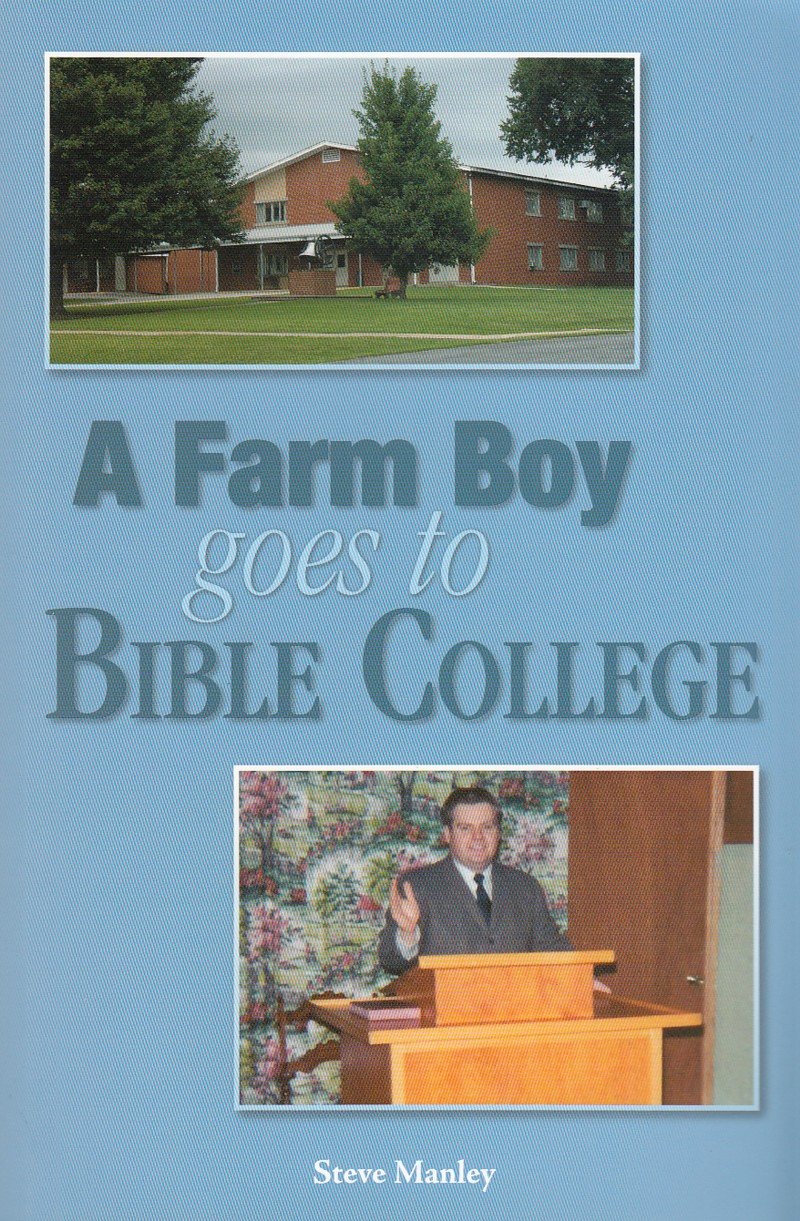 A Farm Boy Goes to Bible College by Steve Manley | Goodreads