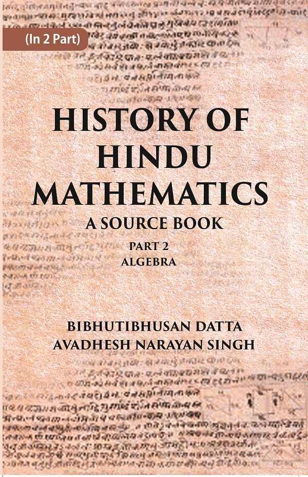 HISTORY OF HINDU MATHEMATICS A SOURCE BOOK Part II ALGEBRA Volume history-of-hindu-mathematics-a-source-book-part-ii-algebra-volume