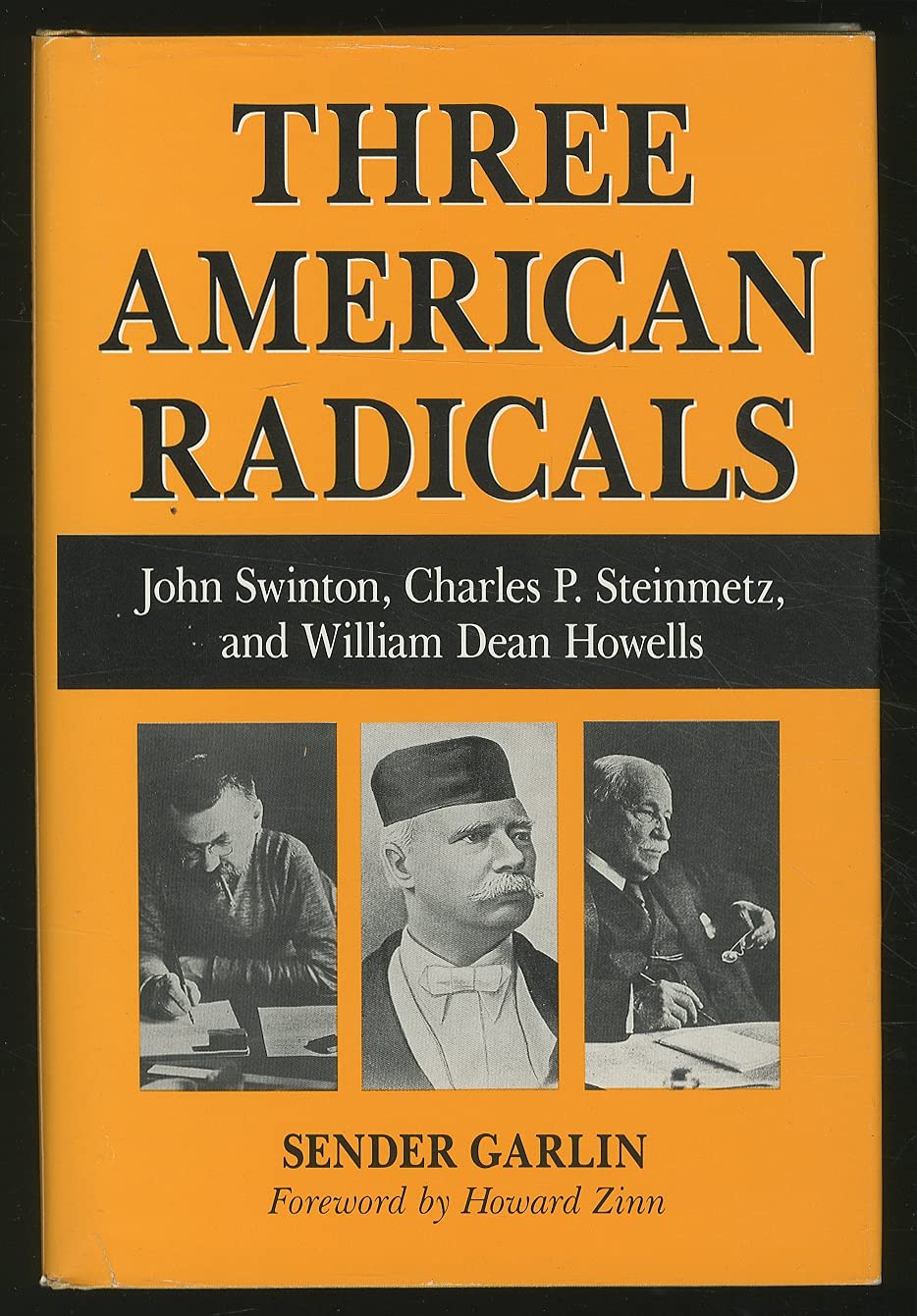 Three American Radicals: John Swinton, Charles P. Steinmetz, and ...