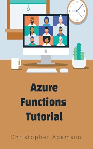 Azure Functions Tutorial by Christopher Adamson | Goodreads