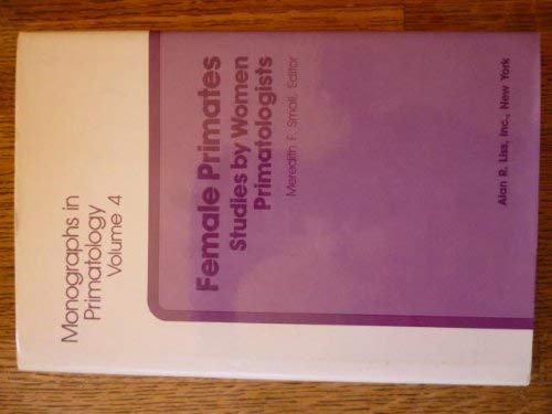 Female primates: Studies by women primatologists by Meredith F. Small ...