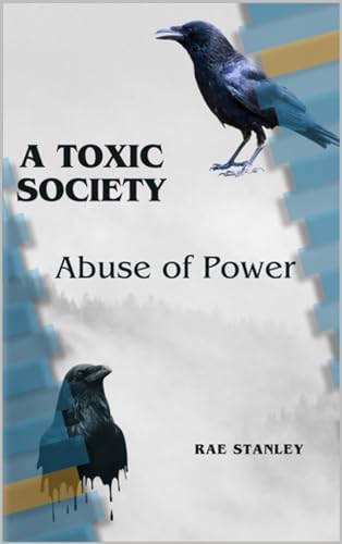 Abuse of Power: A Toxic Society by Rae Stanley | Goodreads