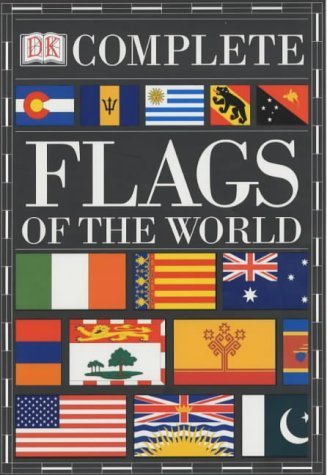 Complete Flags of the World (Complete Guide) by Kindersley, Dorling ...