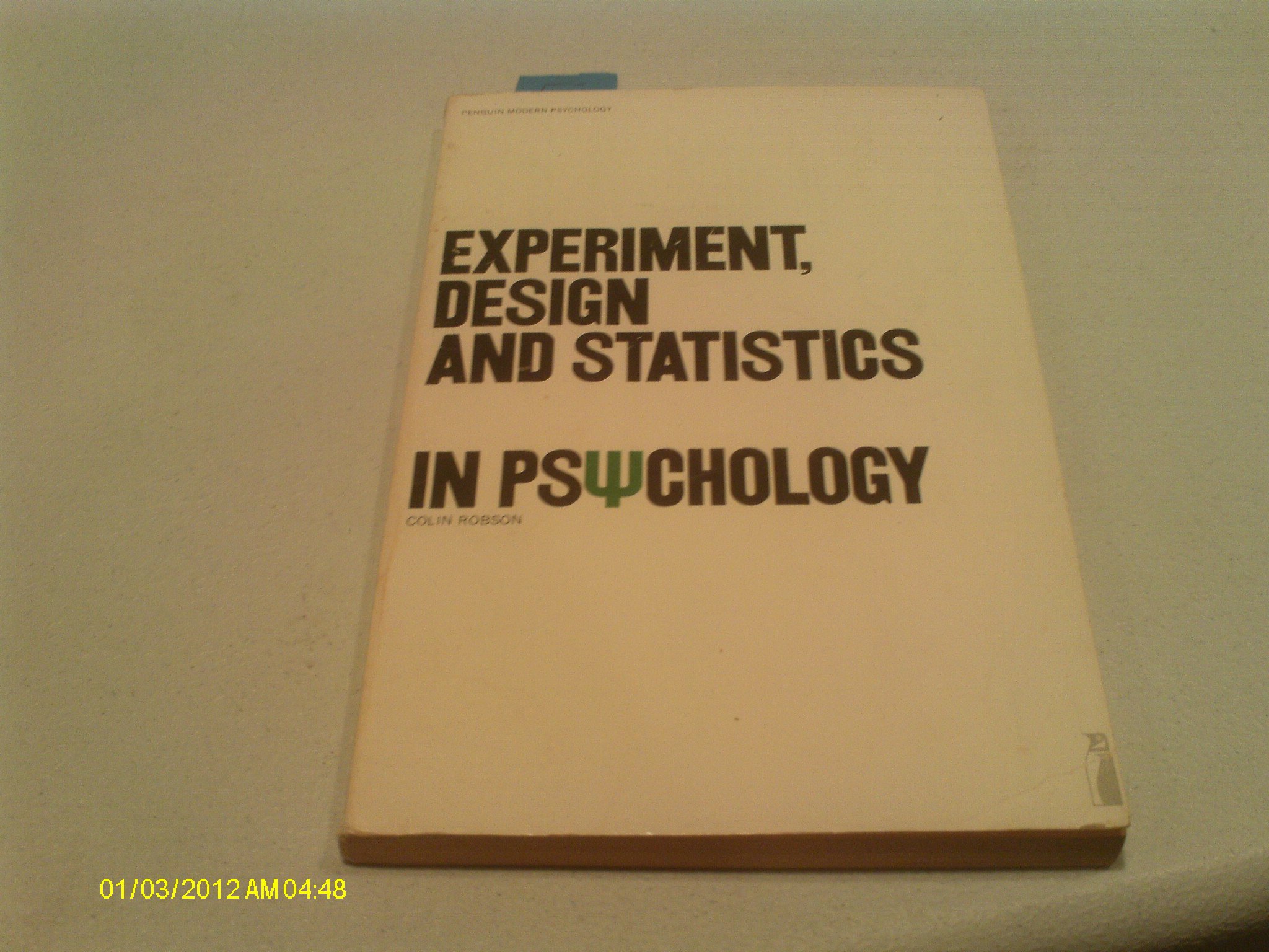 Experiment, Design and Statistics in Psychology by Colin Robson | Goodreads