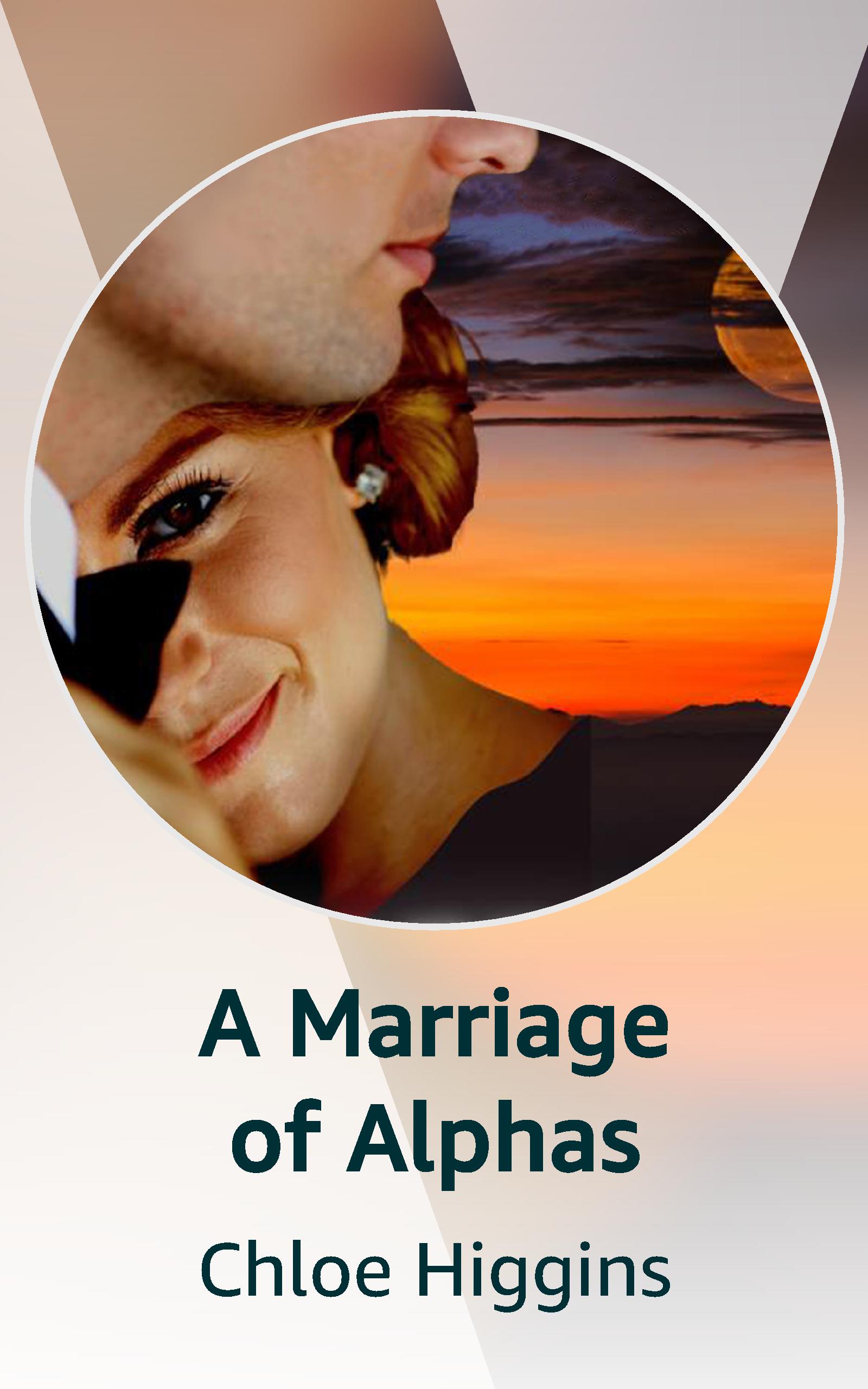 A Marriage of Alphas by Chloe Higgins | Goodreads