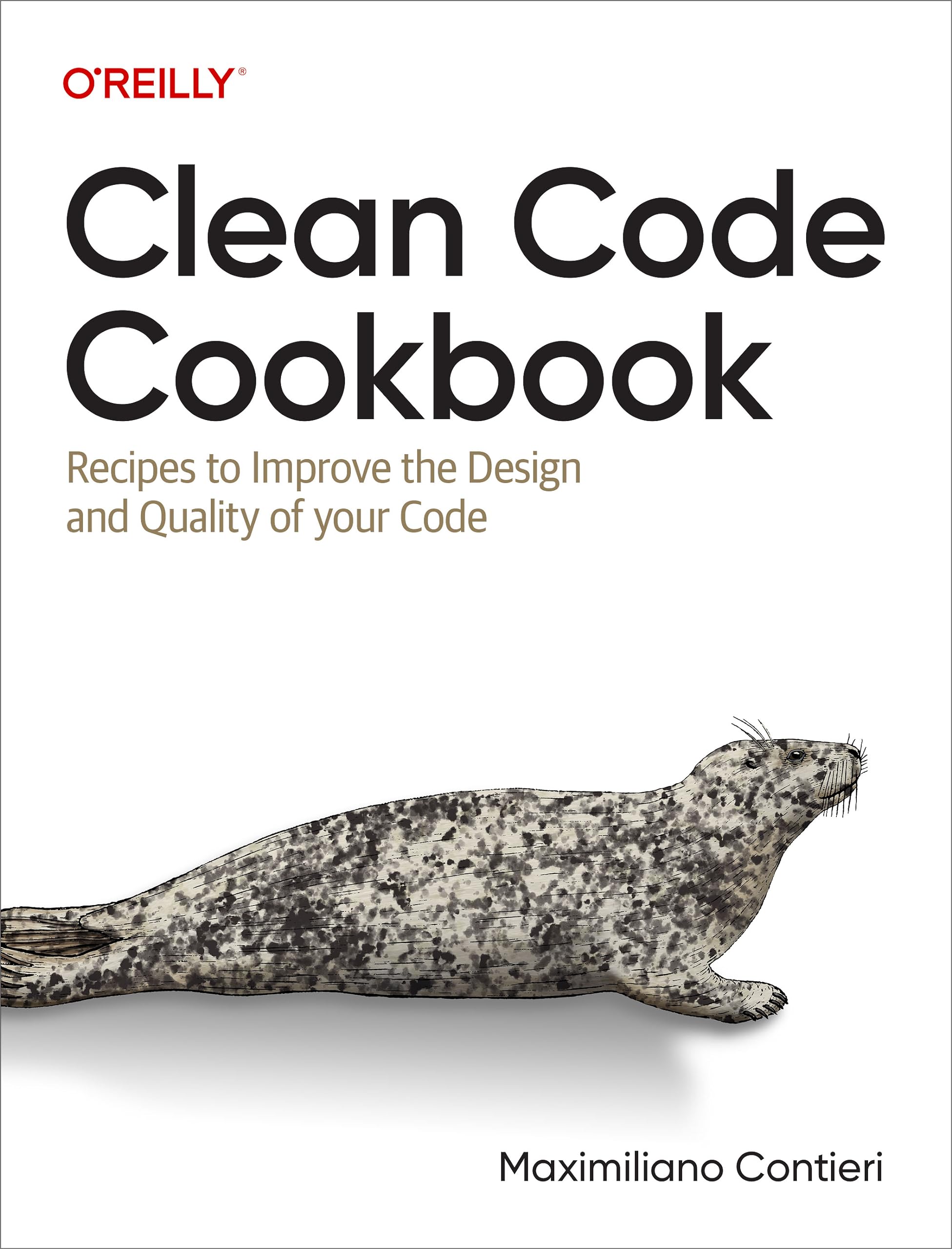 Clean Code Cookbook: Recipes to Improve the Design and Quality of your Code by Maximiliano ...