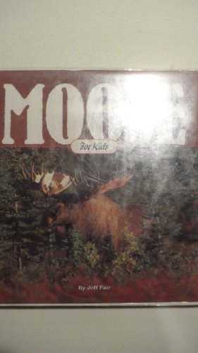 Moose for Kids: Moose Are Like That (Animals for Kids Series) by Jeff ...