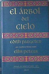 El árbol del cielo by Edith Pargeter | Goodreads