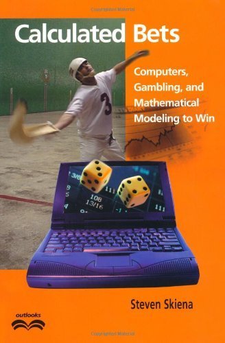 Calculated Bets: Computers, Gambling, and Mathematical Modeling to Win ...