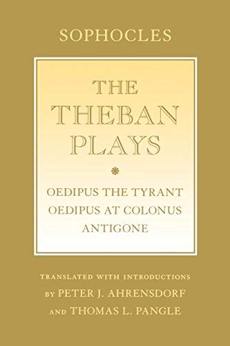 The Theban Plays: Oedipus the Tyrant; Oedipus at Colonus; Antigone ...