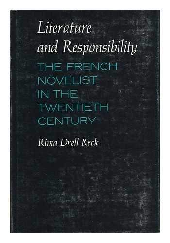 Literature and responsibility;: The French novelist in the twentieth century by Rima Drell Reck ...