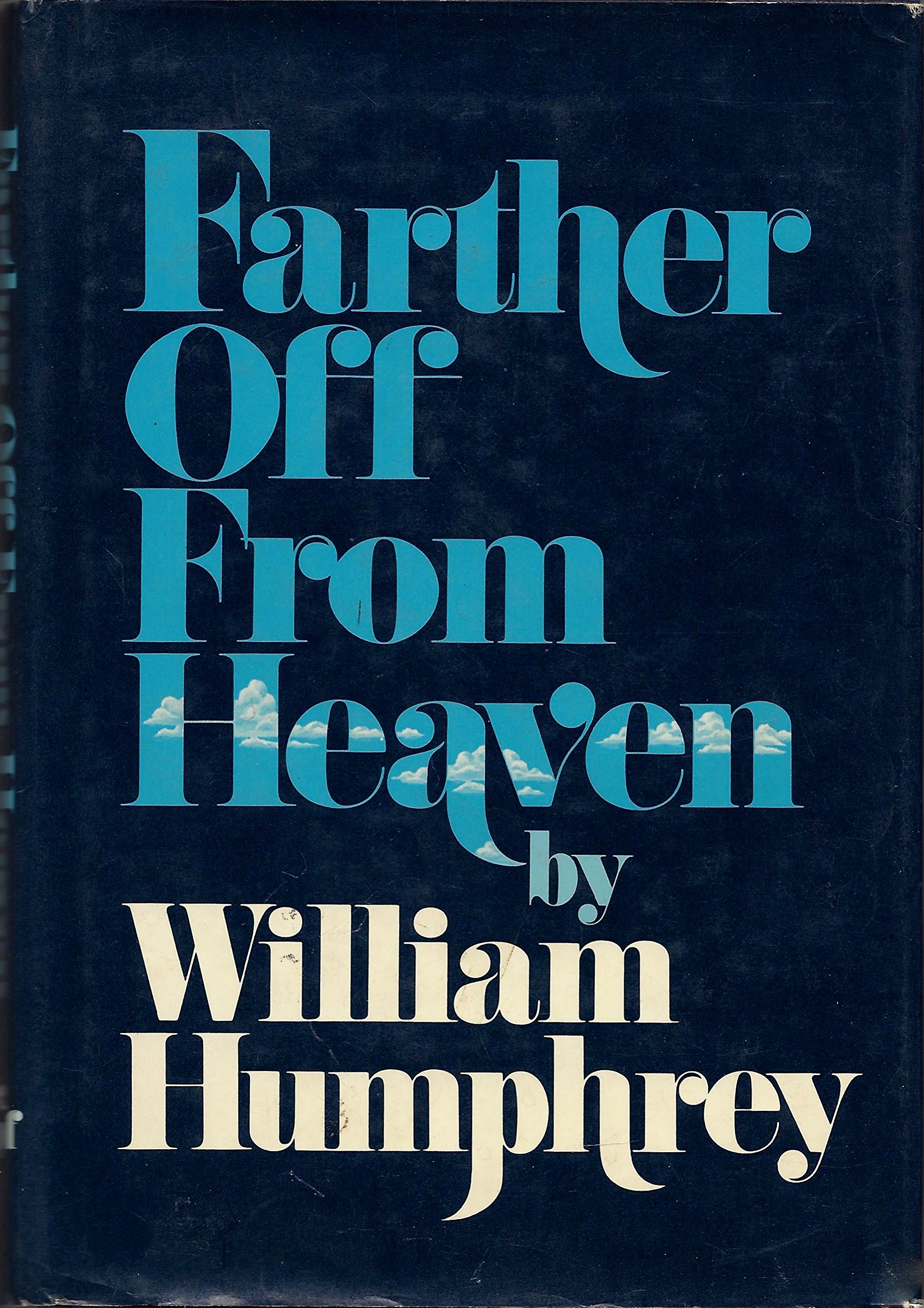 Farther Off from Heaven by William Humphrey | Goodreads
