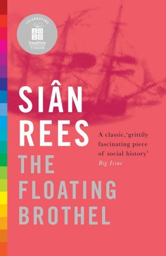 The Floating Brothel (20-20 Special Edition) by Sian Rees by Siân Rees ...