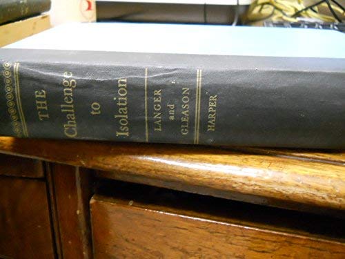 The Challenge to Isolation: The World Crisis of 1937-1940 and American ...