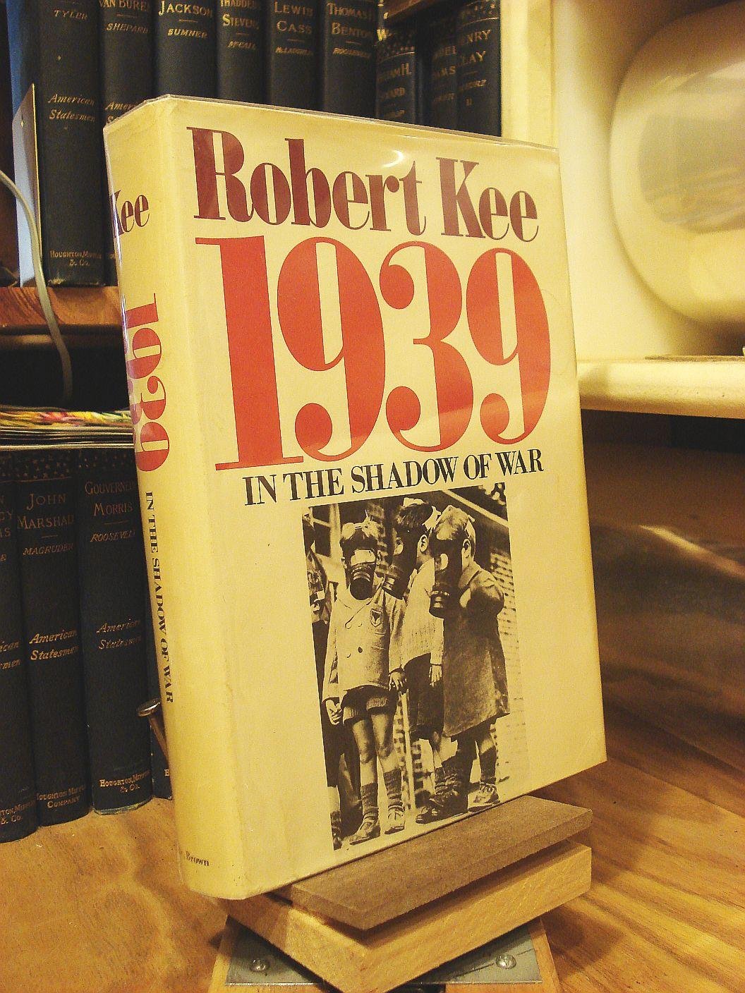 1939: In the Shadow of War by Robert Kee | Goodreads