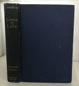Love Of Life (Authorized Edition) by Jack London | Goodreads