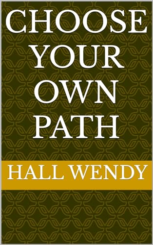 Choose Your Own Path by Hall Wendy | Goodreads
