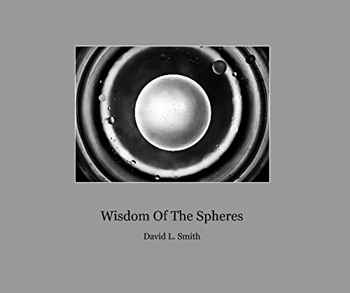 Wisdom Of The Spheres by David L. Smith | Goodreads