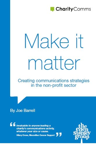 Make it Matter: Creating Communications Strategies in the Non-Profit ...
