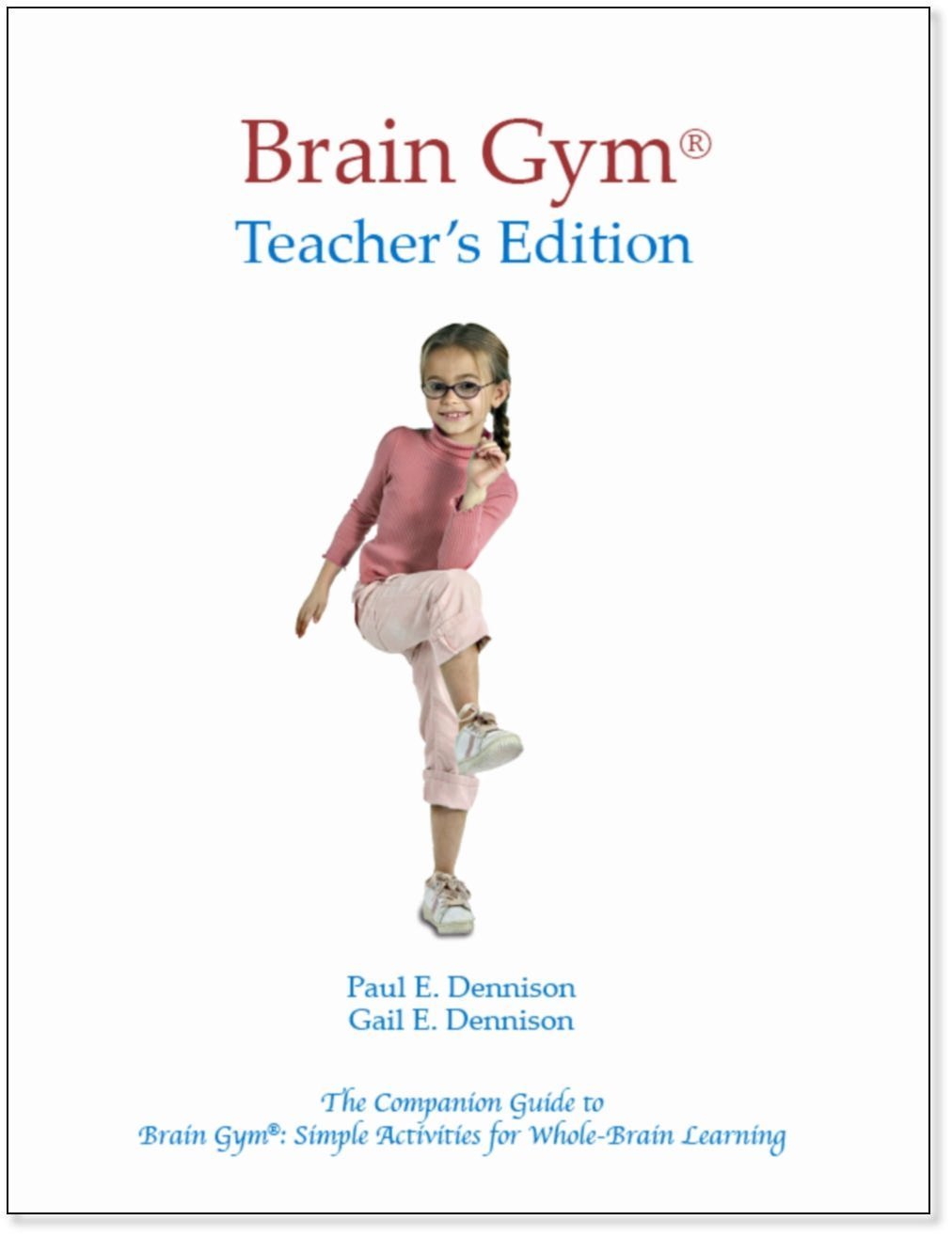 Brain Gym: Teacher's Ed by Paul E. Dennison (1-Dec-2010) Perfect Paperback by Paul E. Dennison ...