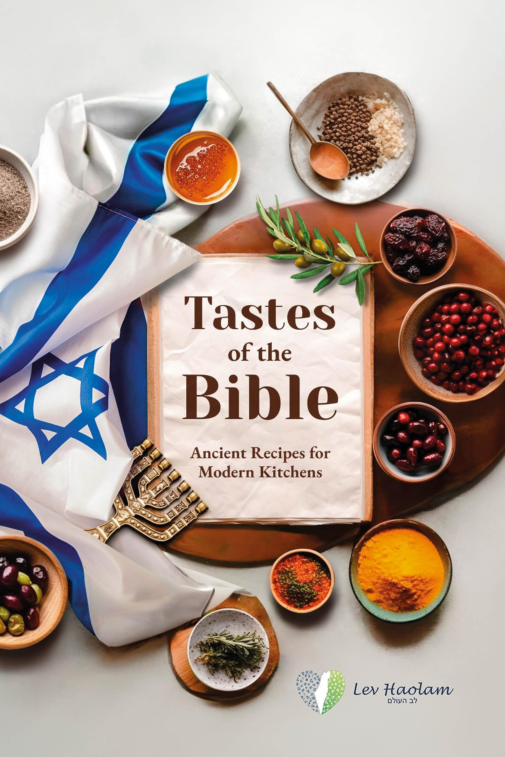 Tastes of the Bible: Ancient Recipes for Modern Kitchens by Lev Haolam ...