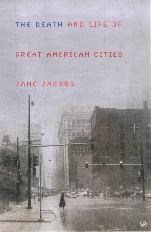 The Death And Life Of Great American Cities by Jane Jacobs | Goodreads