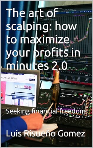 The art of scalping: how to maximize your profits in minutes 2.0 ...
