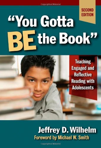 You Gotta BE the Book: Teaching Engaged and Reflective Reading with ...