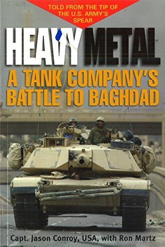 Heavy Metal: A Tank Company's Battle to Baghdad (Ausa Book) by Maj ...