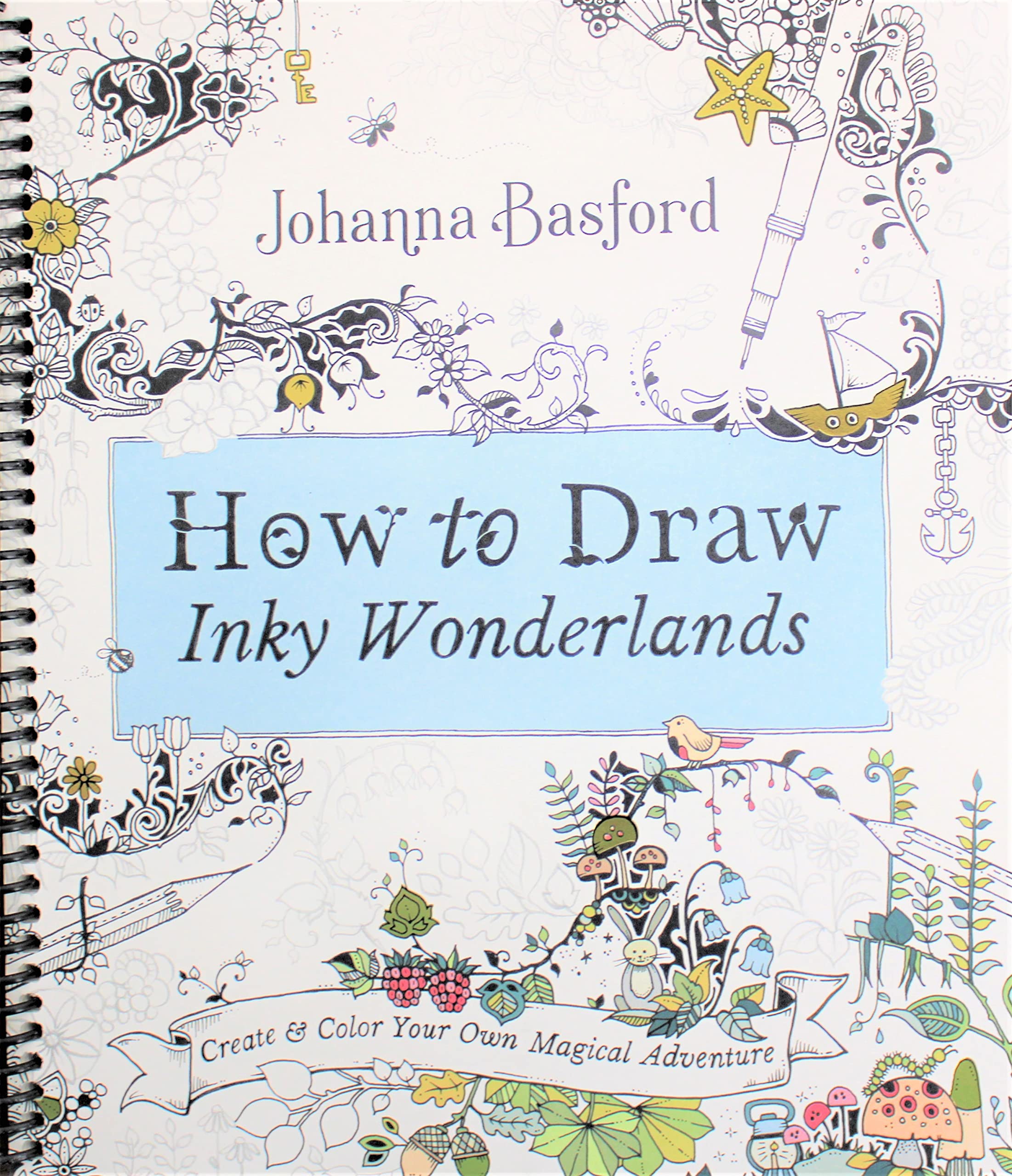 How to Draw Inky Wonderlands: Create and Color Your Own Magical ...