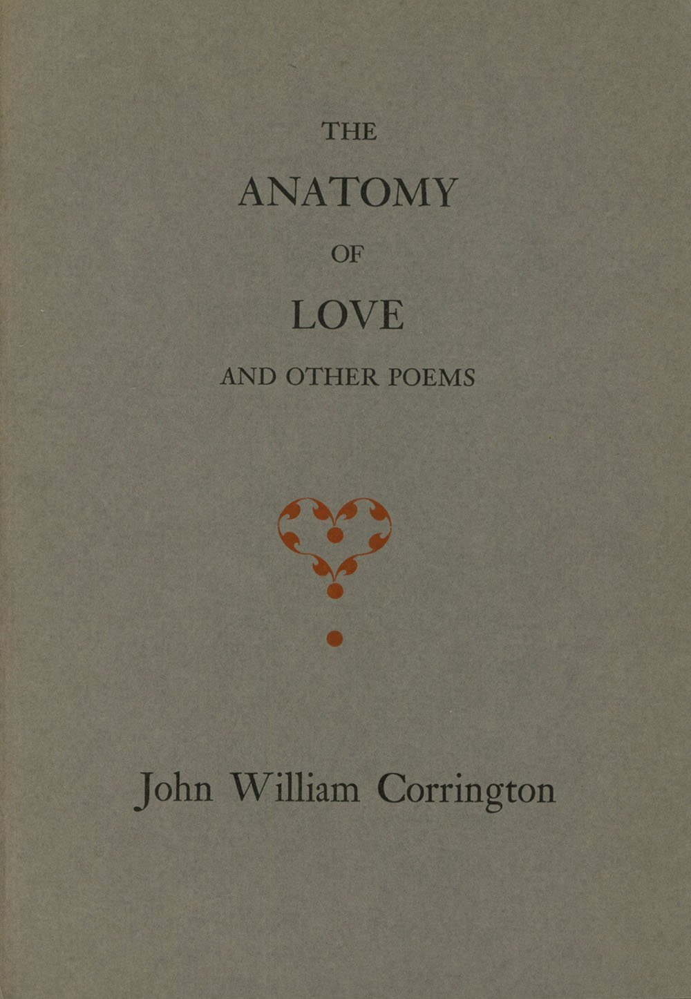 The anatomy of love & other poems by John William Corrington | Goodreads
