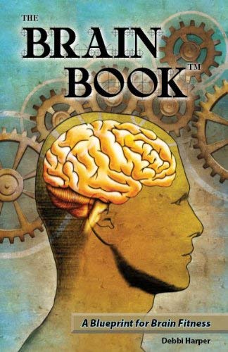 The Brain Book a Blueprint for Brain Fitness by unknown author | Goodreads