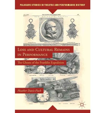 [(Loss and Cultural Remains in Performance: The Ghosts of the Franklin ...