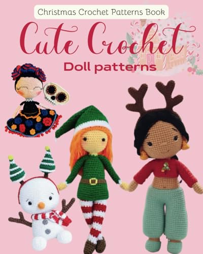 Cute Crochet Doll Patterns: Christmas Crochet Patterns Book, Easy for ...