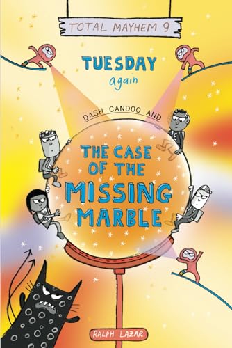 Tuesday Again: Dash Candoo and the Case of the Missing Marble by Ralph ...