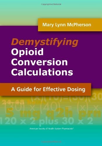 Demystifying Opioid Conversion Calculations: A Guide for Effective ...