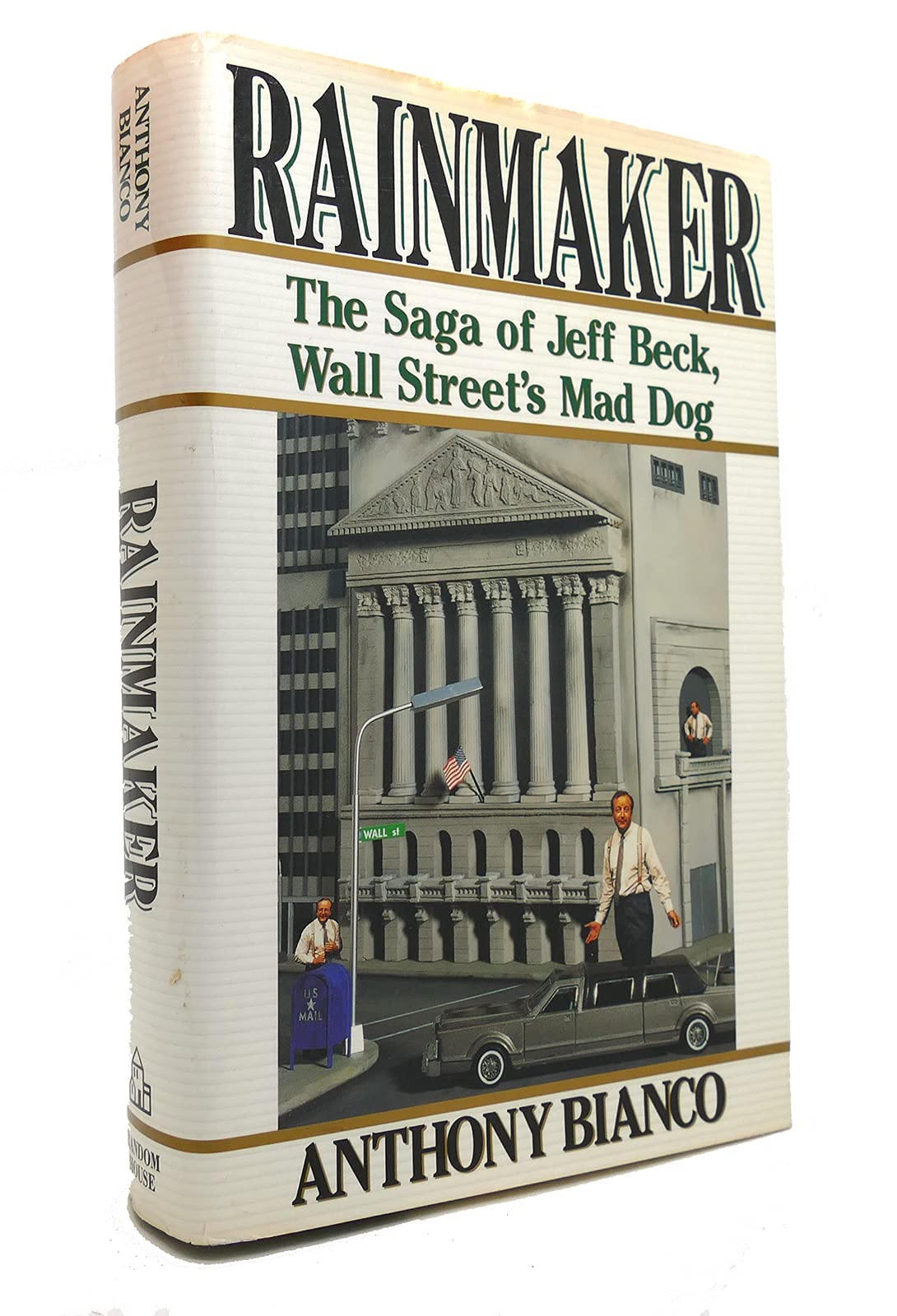 Rainmaker: The Saga of Jeff Beck, Wall Street's Mad Dog by Anthony Bianco | Goodreads