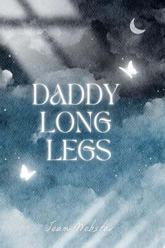 DADDY-LONG-LEGS BY JEAN WEBSTER: with original illustrations by Jean ...
