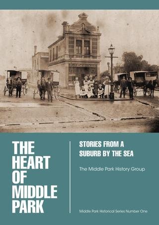 The Heart of Middle Park: Stories From a Suburb by the Sea by Middle ...