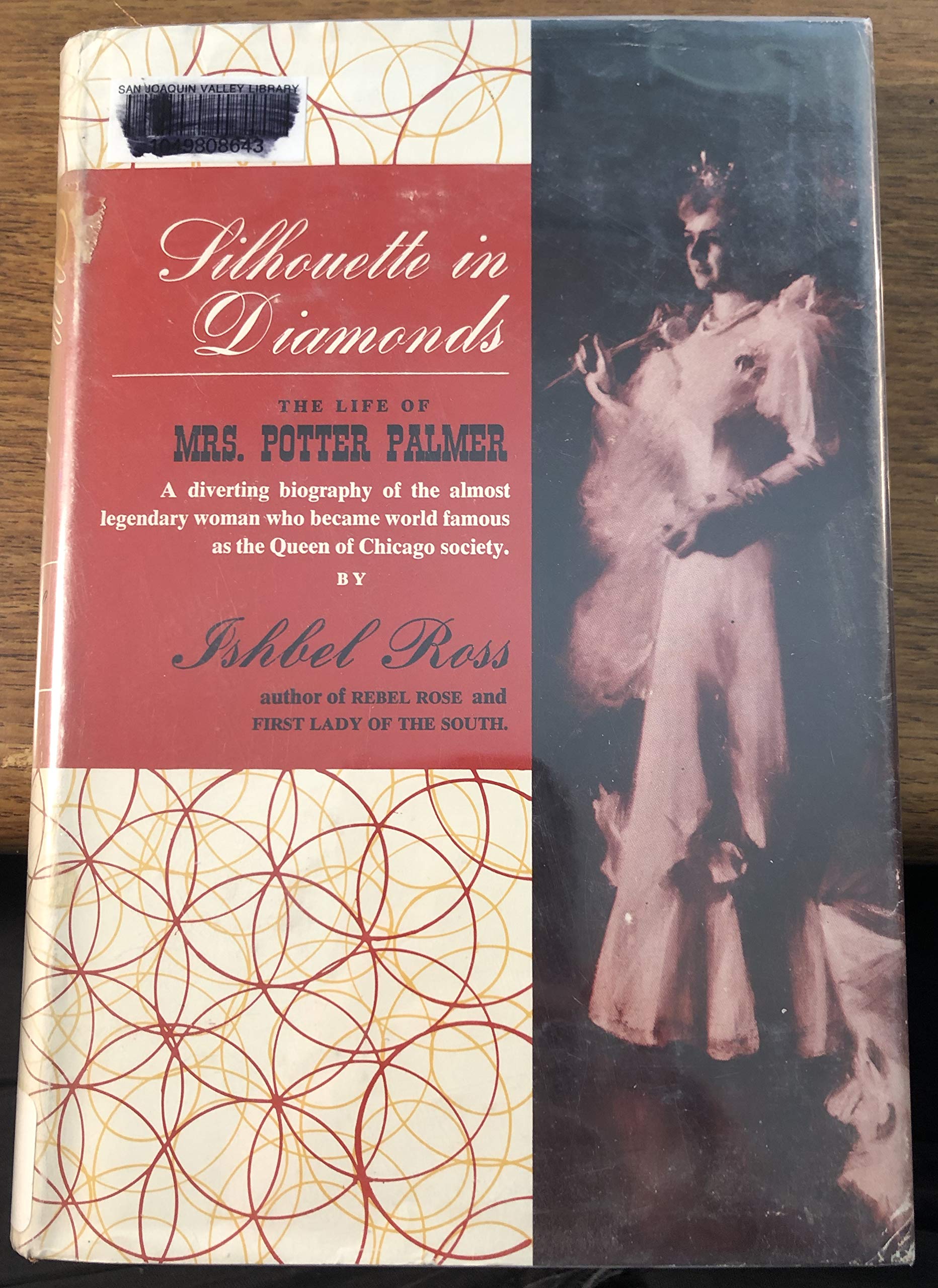 Silhouette in Diamonds the Life of Mrs. Potter Palmer by Ishbel Ross ...