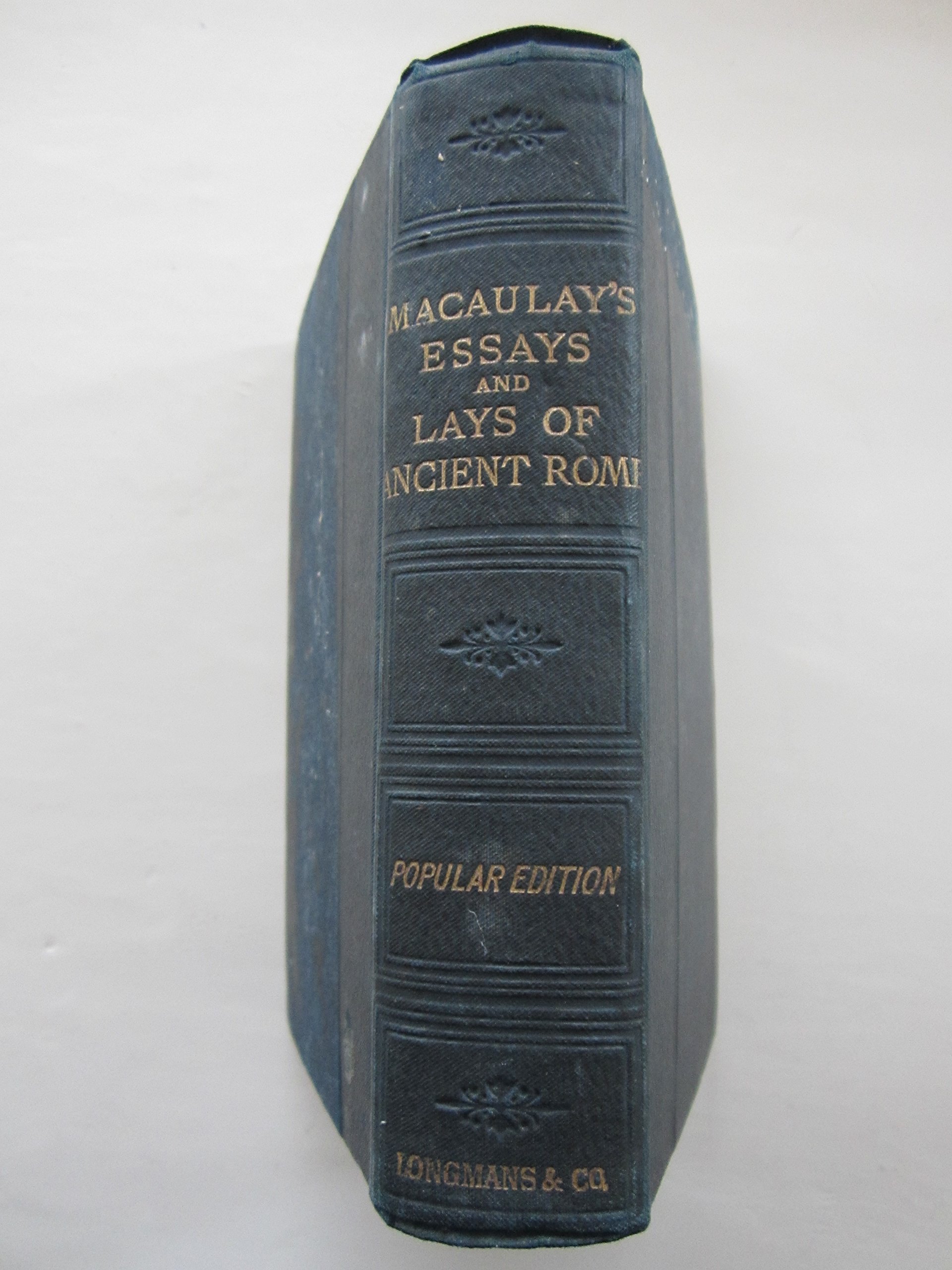 Lord Macaulay's Essays and Lays of Ancient Rome. by Thomas Babington ...