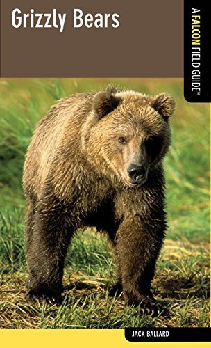 Grizzly Bears: A Falcon Field Guide (Falcon Field Guide Series) by Jack ...