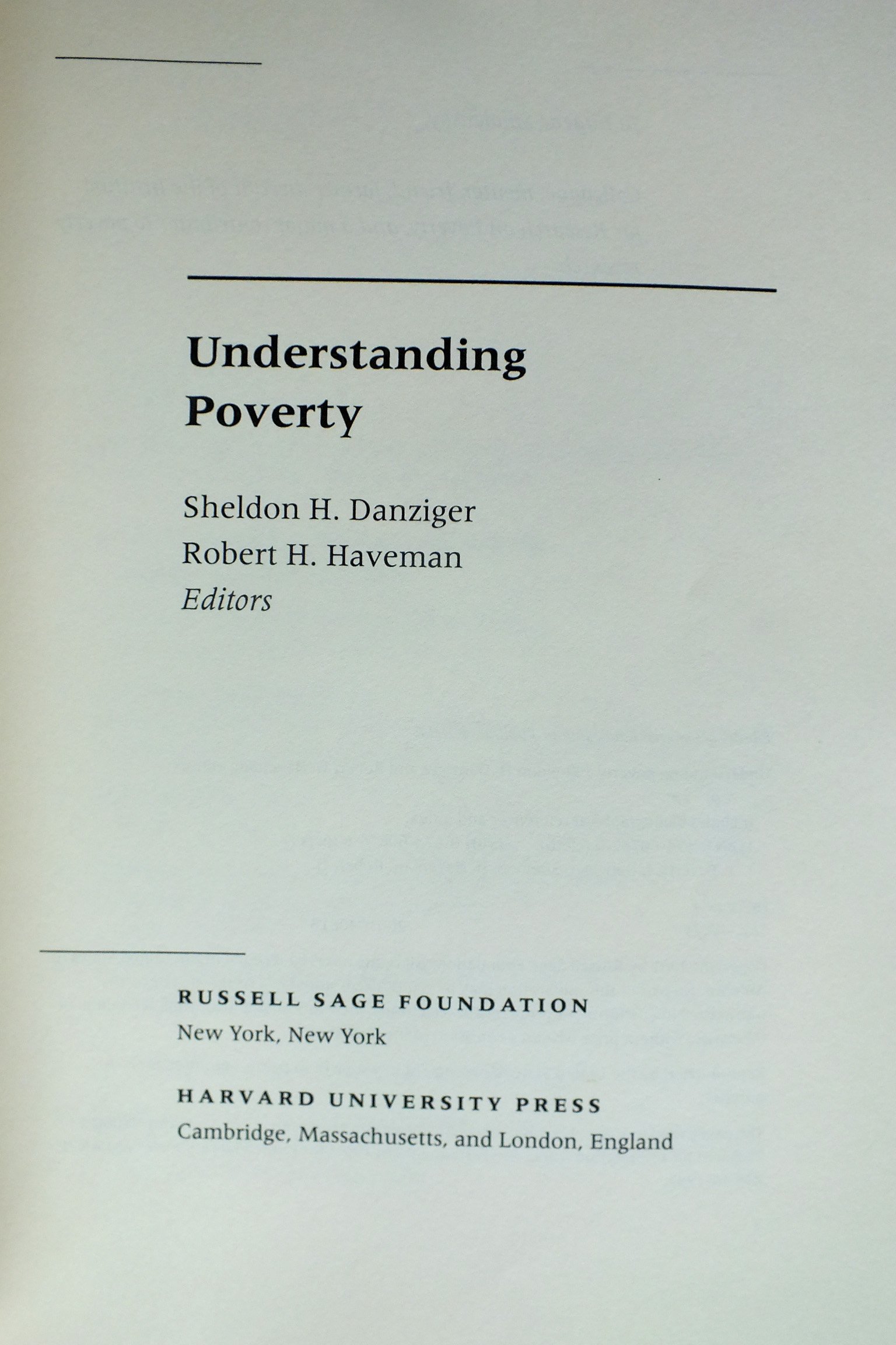 Understanding Poverty by Editors Sheldon H. Danziger & Robert H ...
