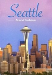 Seattle (Pictorial Guidebook) by unknown author | Goodreads
