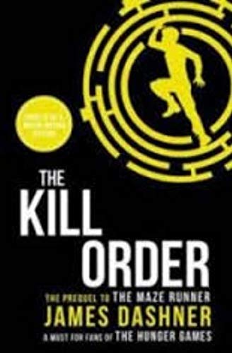 The Kill Order (Maze Runner Series) by James Dashner by James Dashner ...