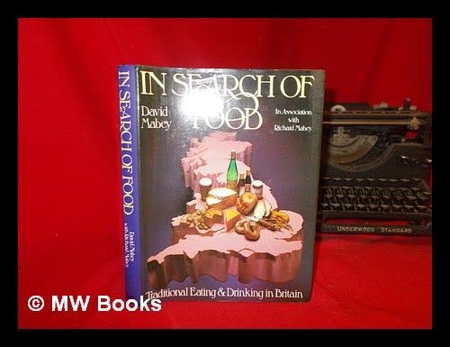 In search of food: Traditional eating & drinking in Britain by David ...