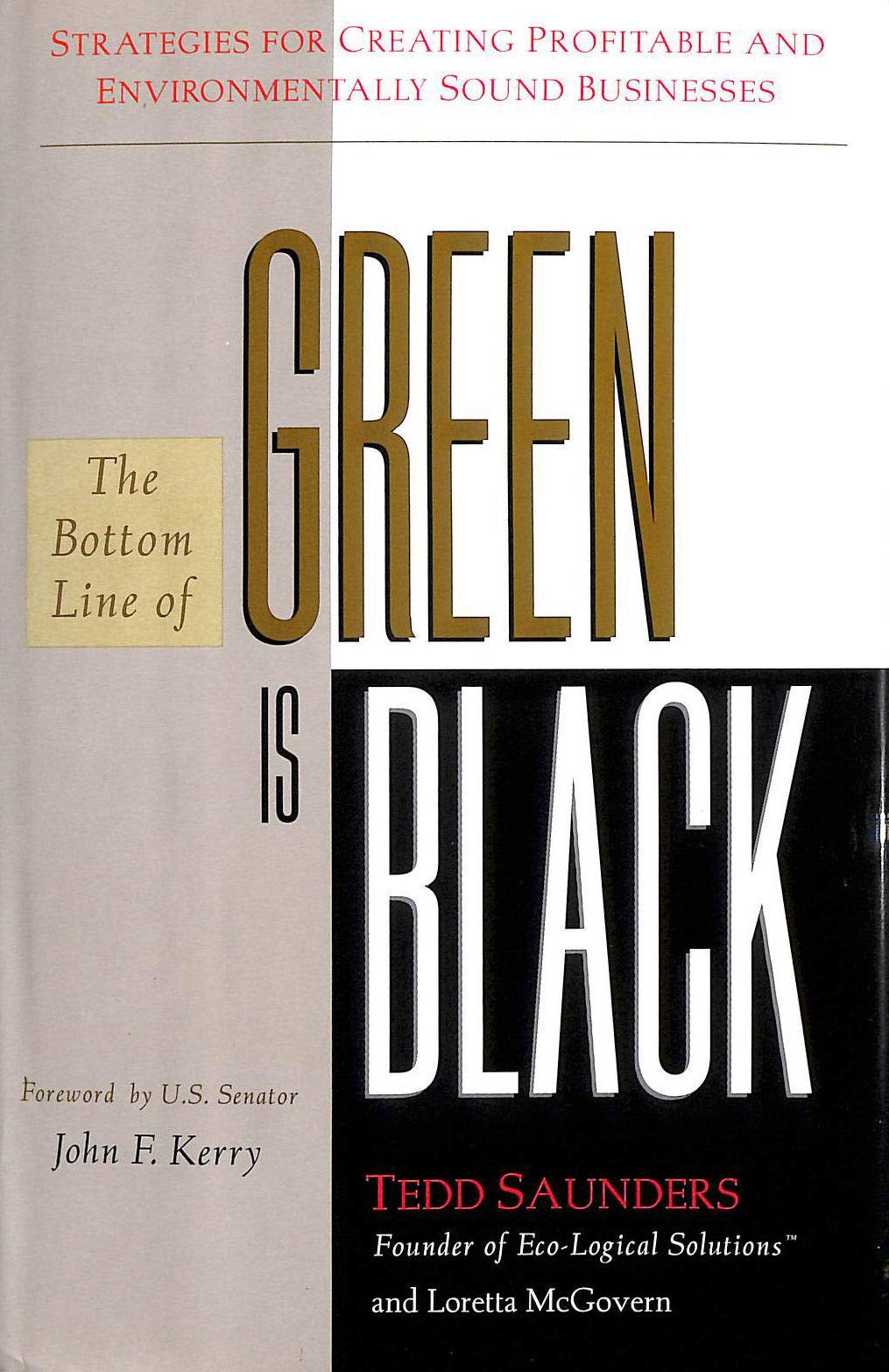 The Bottom Line of Green Is Black: Strategies for Creating Profitable ...