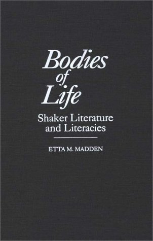 [(Bodies of Life: Shaker Literature and Literacies)] [Author: Etta M. Madden] published on by ...